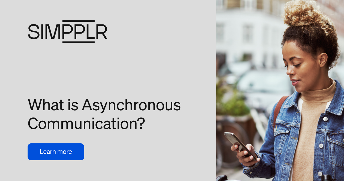 What is Asynchronous Communication? Definition & Examples | Simpplr