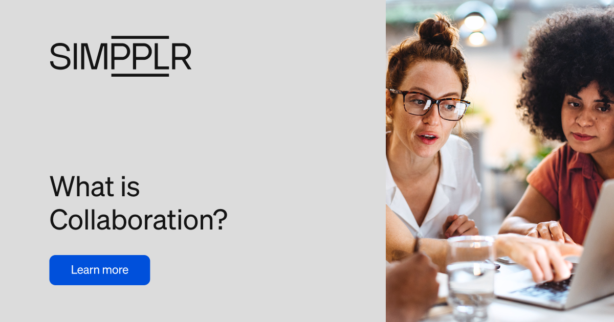 What Is Collaboration? - Definiton, Benefits & Types | Simpplr