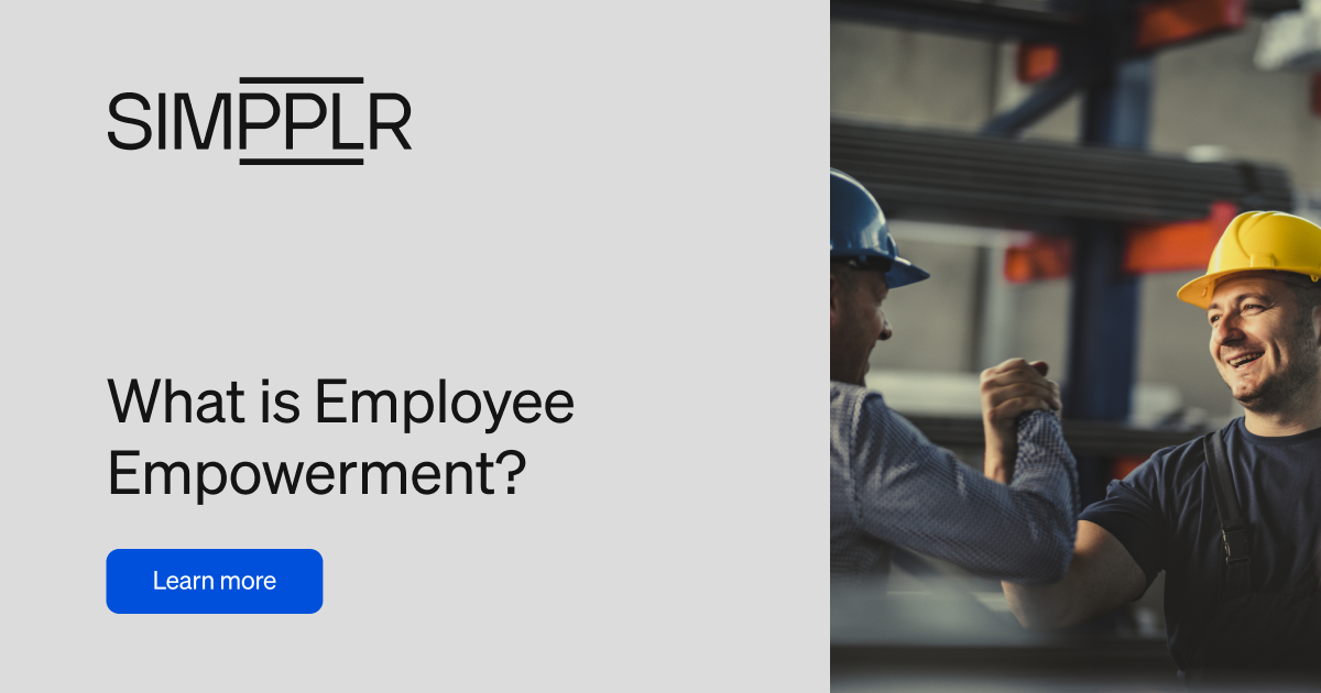What is Employee Empowerment? Definition, Benefits | Simpplr