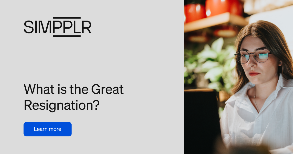 What Is the Great Resignation? Definition & Causes | Simpplr