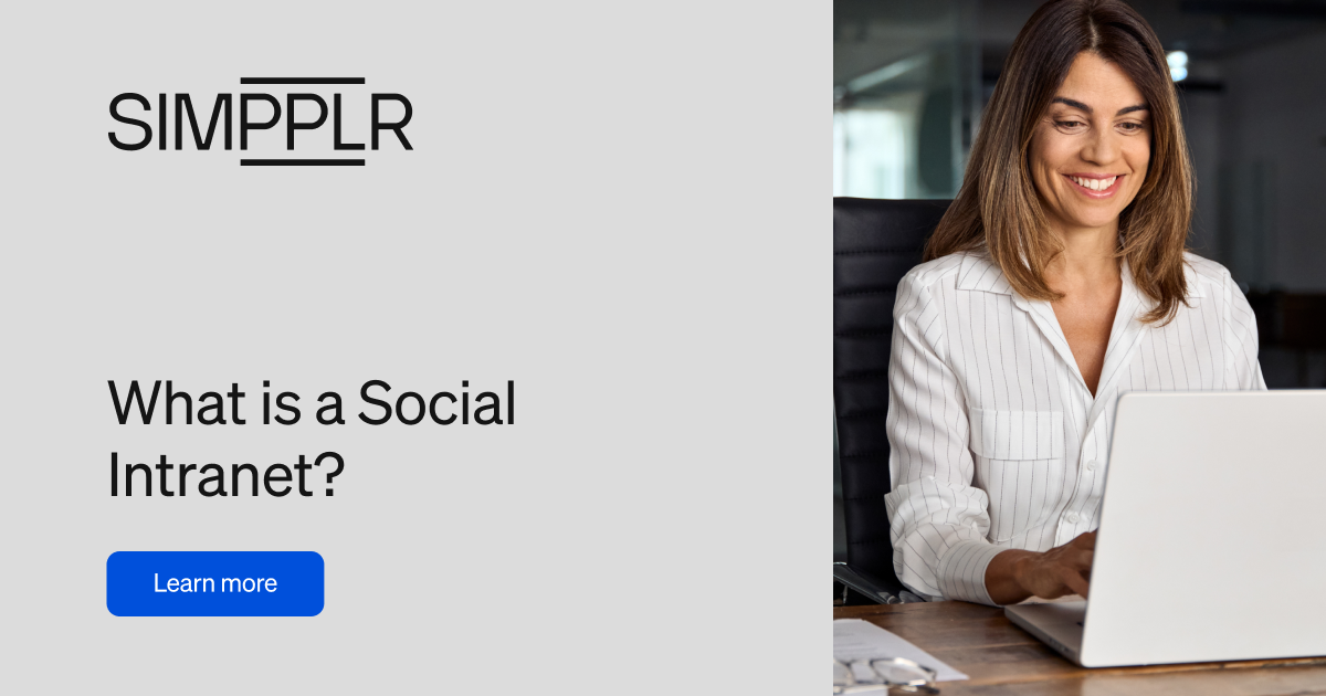 What Is a Social Intranet? Definition, Benefits & More | Simpplr