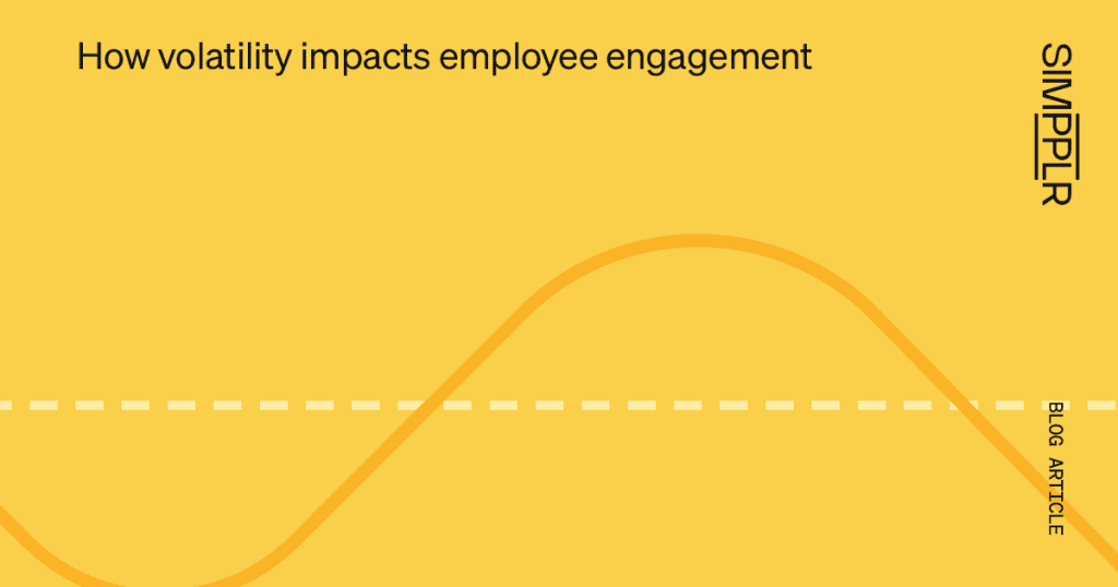 How volatility impacts employee engagement | Simpplr