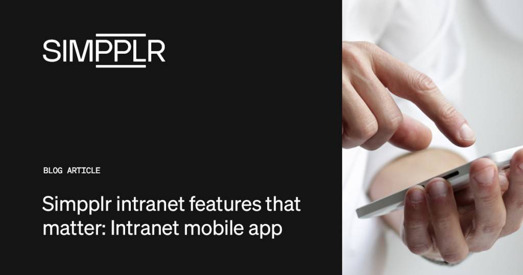 Intranet Features that Matter: Intranet Mobile App | Simpplr
