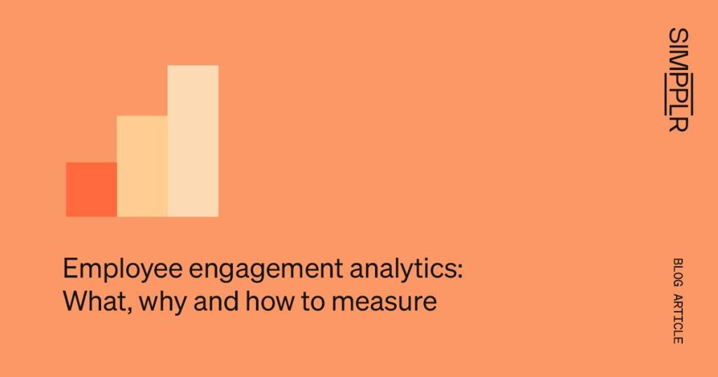 Measuring Employee Engagement Analytics - Why & How | Simpplr