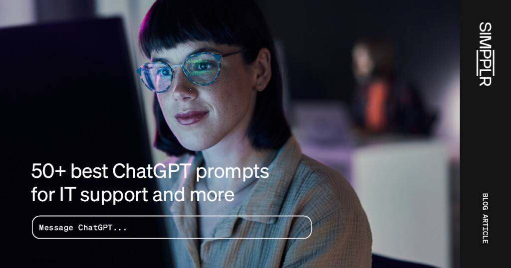 50 ChatGPT Prompts for IT for Efficiency: Examples | Simpplr