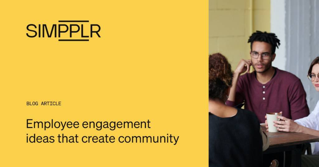 Employee Engagement Ideas that Create Community | Simpplr