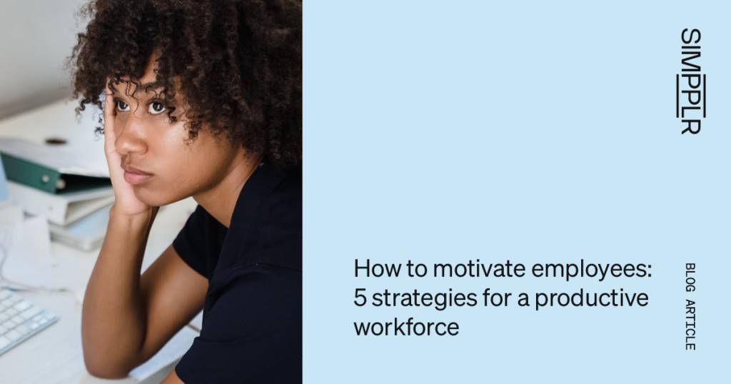 How to Motivate Staff: 5 Strategies for Disengaged Employees | Simpplr