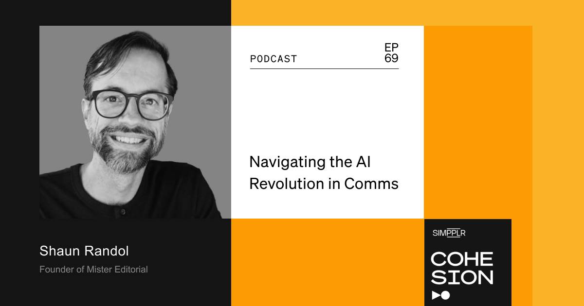 Navigating the AI revolution in comms with Shaun Randol, founder of Mister Editorial - Simpplr