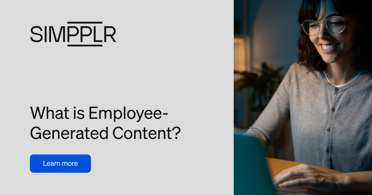 What is Employee Generated Content (EGC)? | Simpplr