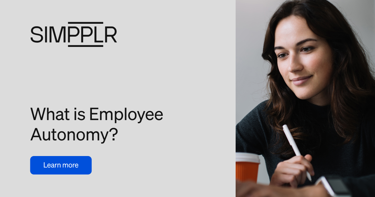 What is Workplace Employee Autonomy? Meaning | Simpplr
