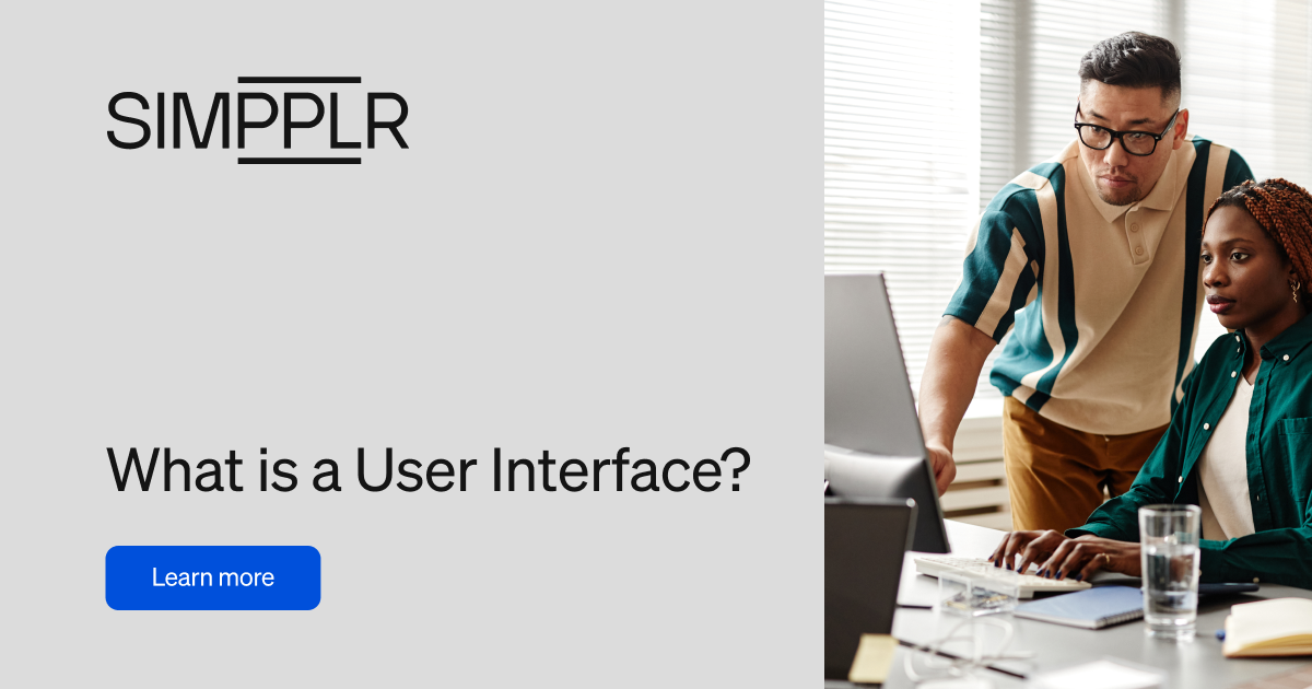 What is User Interface (UI)? Meaning & Types | Simpplr